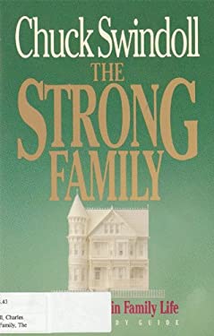 The Strong Family : Growing Wise in Family Life used book by Charles R ...