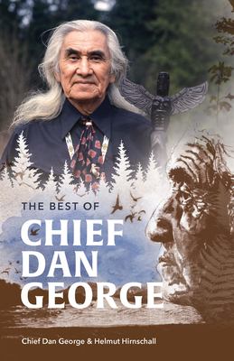 The Best of Chief Dan George : Poems used book by Chief Dan George ...