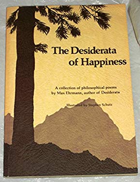 The Desiderata of Happiness used book by Max Ehrmann, Stephen Schutz ...