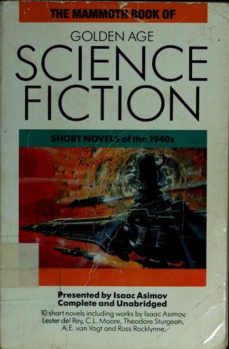 The Mammoth Book of Golden Age Science Fiction : Short Novels of the ...