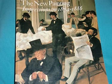 The New Painting : Impressionism 1874-1886 used book by Ruth Berson ...
