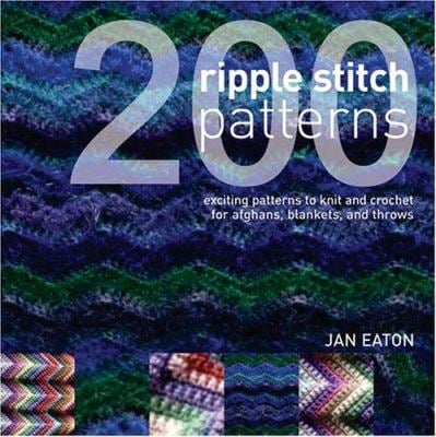 200 Ripple Stitch Patterns : Textured Blocks to Knit and Crochet for ...