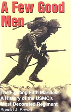 A Few Good Men : The Fighting Fifth Marines: A History of the USMC's ...