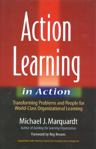 Action Learning in Action : Transforming Problems and People for World ...