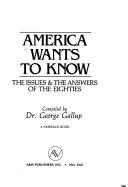 America Wants to Know : The Issues and the Answers of the Eighties used ...