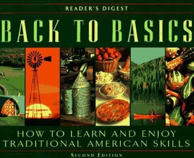 Back to Basics : How to Learn and Enjoy Traditional American Skills ...