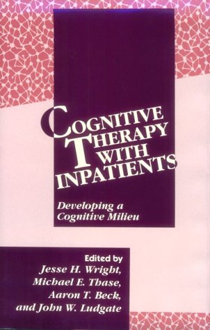 Cognitive Therapy with Inpatients : Developing a Cognitive Milieu used book by Aaron T. Beck ...