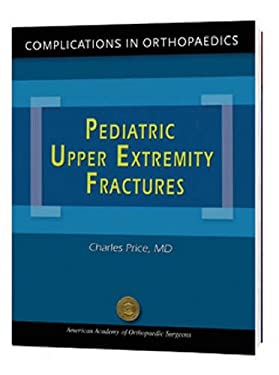 Complications in Orthopaedics Pediatric Upper Extremity book by Charles ...