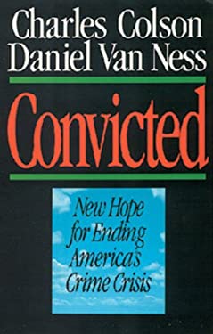 Convicted : New Hope for Ending America's Crime Crisis book by Daniel W ...