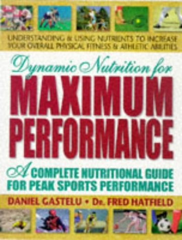 Dynamic Nutrition for Maximum Performance : A Complete Nutritional ...