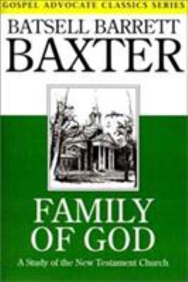 Family of God : A Study of the New Testament Church book by Batsell B ...