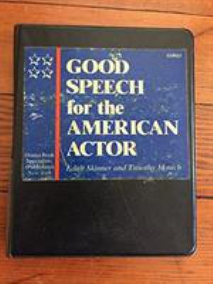 Good Speech for the American Actor: With Book copy by Edith Skinner ...