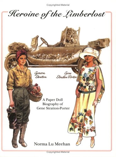 Heroine of the Limberlost: A Paper Doll Biography of Gene Stratton ...
