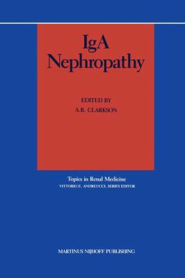 IgA Nephropathy book by A. R. Clarkson: 9780898388398