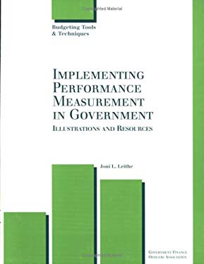 Implementing Performance Measurement in Government: Illustrations and Resources book by Joni L ...