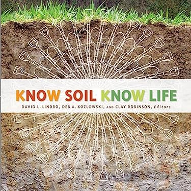 Know Soil Know Life book by Deb A. Kozlowski, David L. Lindbo, Clay ...