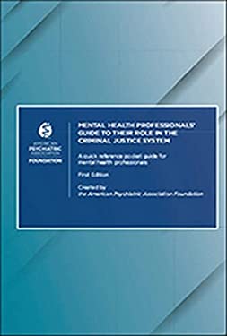 Mental Health Professionals' Guide to Their Role in the Criminal ...