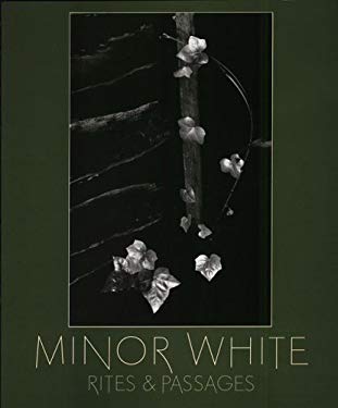 Minor White : Rites and Passages book by Minor White: 9780893814908