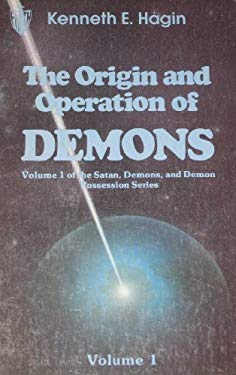 The Origin and Operation of Demons book by Kenneth E. Hagin: 9780892760251