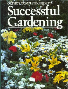Ortho's Complete Guide to Successful Gardening used book by Deni W. Stein