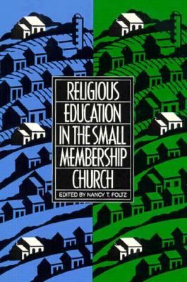 Religious Education in the Small Membership Church book by Nancy T ...