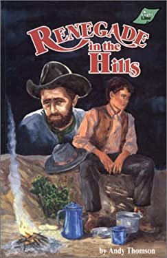 Renegade in the Hills used book by Andy Thomson: 9780890844946