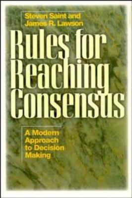 Rules for Reaching Consensus : A Modern Approach to Decision Making ...