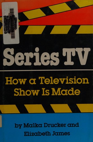 Series TV : How a Show Is Made book by Elizabeth James, Malka Drucker ...