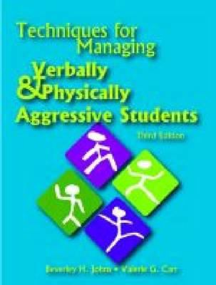 Techniques for Managing Verbally and Physically Aggressive Students ...