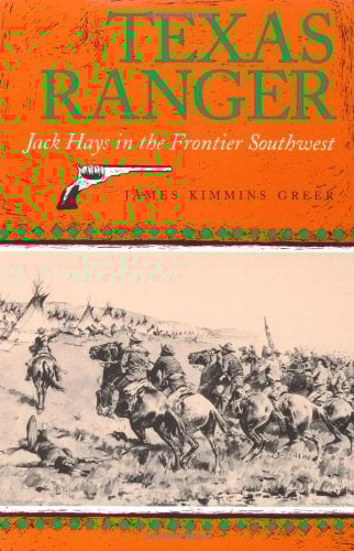 Texas Ranger : Jack Hays in the Frontier Southwest used book by James ...
