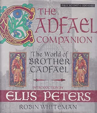The Cadfael Companion : The World of Brother Cadfael book by Robin Whiteman