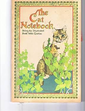 The Cat Notebook : Being an Illustrated Book with Quotes used book by ...
