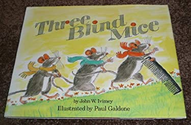 The Complete Story of the Three Blind Mice used book by John W. Ivimey ...