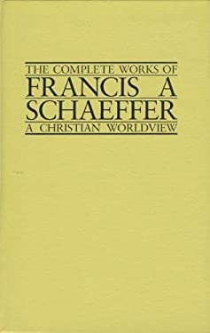 The Complete Works of Francis A. Schaeffer used book by Francis A ...