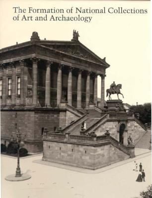 The Formation of National Collections of Art and Archaeology used book ...