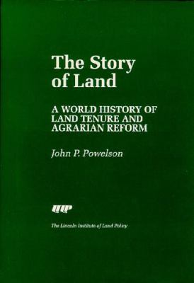 The Story of Land : A World History of Land Tenure and Agrarian Reform ...