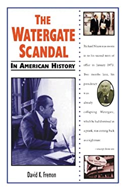 The Watergate Scandal in American History used book by David K. Fremon ...