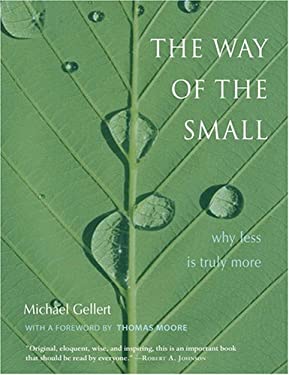 The Way of the Small : Why Less Is Truly More used book by Michael ...