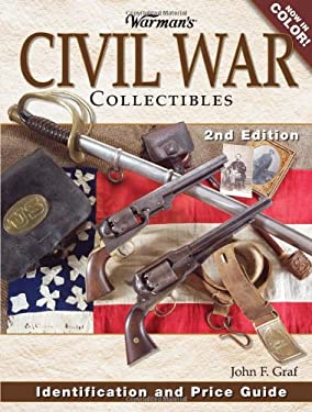 Warman's Civil War Collectibles : Identification and Price Guide used ...