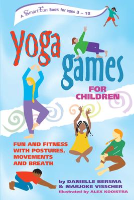 Yoga Games for Children : Fun and Fitness with Postures, Movements and ...