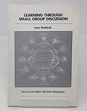 Learning Through Small Group Discussion used book by Jean Rudduck ...