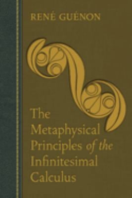 The Metaphysical Principles of the Infinitesimal Calculus book by René ...