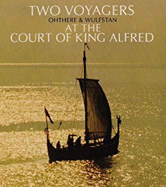 Two Voyagers at the Court of King Alfred book by Christine E. Fell