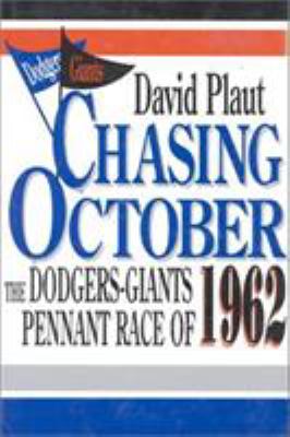Chasing October : The Dodgers-Giants Pennant Race of 1962 book by David ...