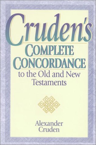 Cruden's Complete Concordance : To the Old and New Testaments used book ...
