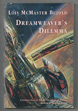 Dreamweaver's Dilemma book by Lois McMaster Bujold: 9780915368662