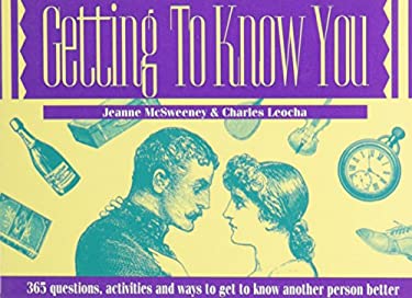 Getting to Know You : Three Hundred Sixty-Five Questions, Activities ...