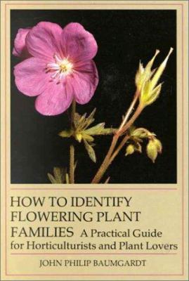 How to Identify Flowering Plant Families used book by John P. Baumgardt ...