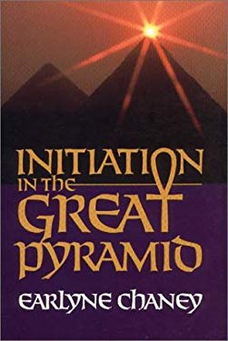Initiation in the Great Pyramid book by Earlyne C. Chaney: 9780918936219