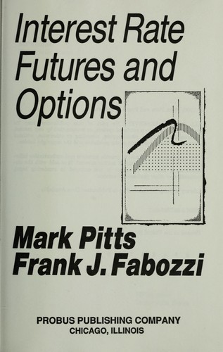 Interest Rate Futures and Options book by Mark Pitts, Frank J. Fabozzi ...